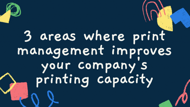 3 areas where print management improves your company’s printing ...