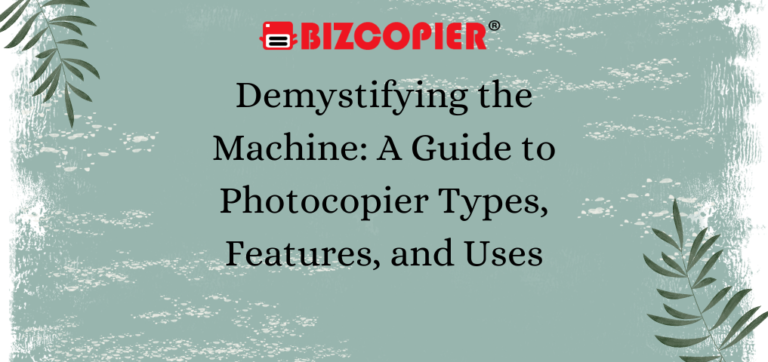 Demystifying the Machine: A Guide to Photocopier Types, Features, and ...